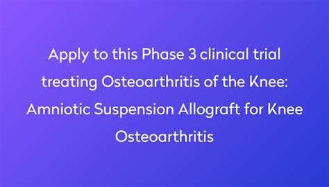 Amniotic Suspension Allograft For Knee Osteoarthritis Clinical Trial
