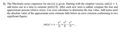 [solved] The Maclaurin Series Expansion For Sin X Is Giv
