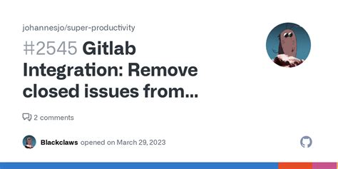 Gitlab Integration Remove Closed Issues From Backlog · Issue 2545 · Johannesjo Super