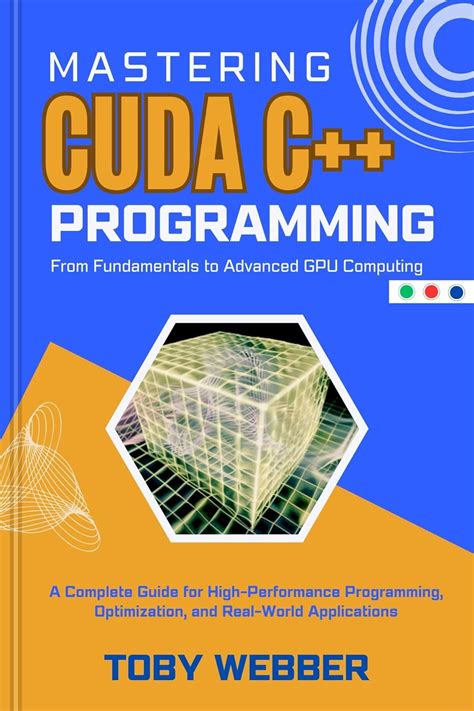 Mastering Cuda C Programming From Fundamentals To Advanced Gpu Computing A