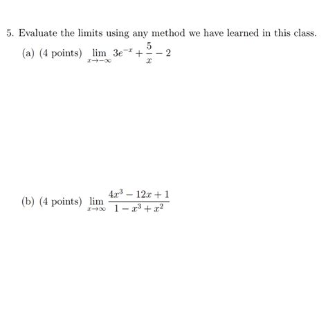 Solved Evaluate The Limits Using Any Method We Have Chegg Com