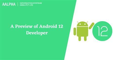 A Preview Of Android 12 Developer Key Features Aalpha
