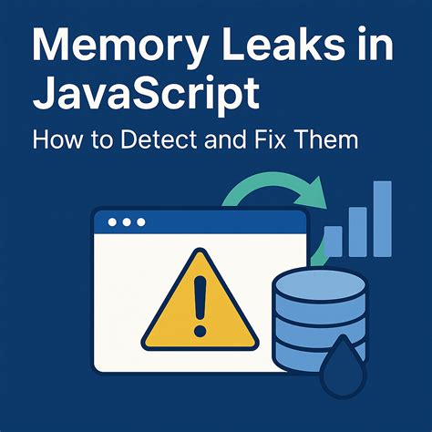 Memory Leaks In Javascript How To Detect And Fix Them By Roshan