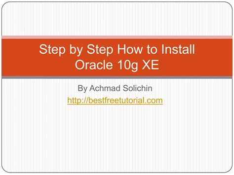 Step By Step How To Install Oracle Xe Pptx