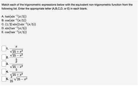Solved Match Each Of The Trigonometric Expressions Below