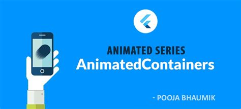 Flutter Animated Series Animated Containers By Pooja Bhaumik