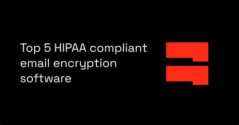 Top 5 Hipaa Compliant Email Encryption Software Blocksurvey