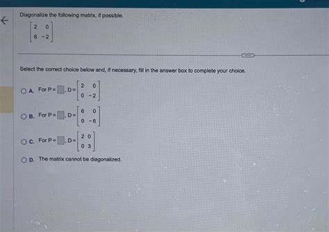 Solved Diagonalize The Following Matrix If Possible