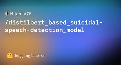 Nilanka76 Distilbert Based Suicidal Speech Detection Model · Hugging Face