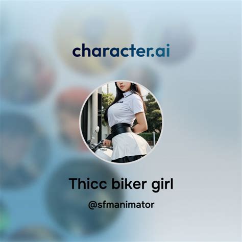 Chat With Thicc Biker Girl Character Ai Personalized AI For Every Moment Of Your Day