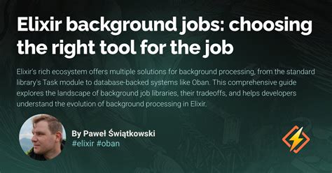 Elixir Background Jobs Choosing The Right Tool For The Job