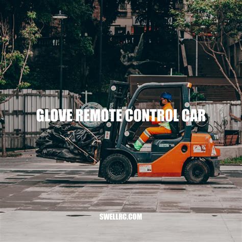 Glove Remote Control Cars The Ultimate Control Experience Swell Rc