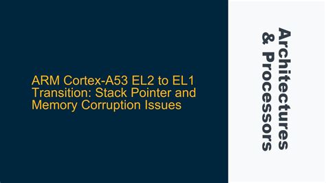 Arm Cortex A53 El2 To El1 Transition Stack Pointer And Memory