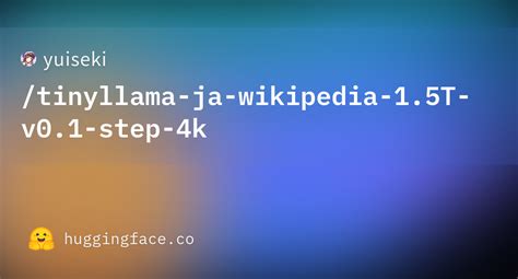 Yuiseki Tinyllama Ja Wikipedia 1 5T V0 1 Step 4k At Main