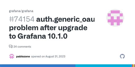 Authgenericoauth Problem After Upgrade To Grafana 1010 · Issue 74154 · Grafanagrafana · Github