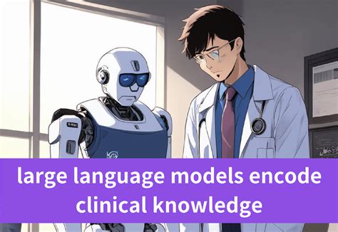 What Will Happen When Large Language Models Encode Clinical Knowledge