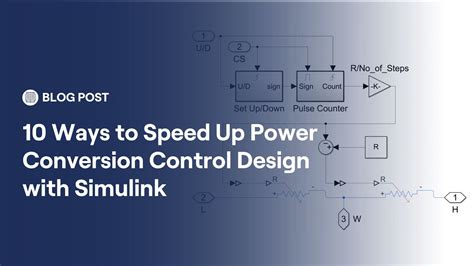 10 Ways To Speed Up Power Conversion Control Design With Simulink Sciengineer