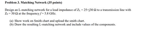 solved design an l matching network for a load impedance of