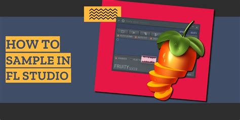 How To Sample In FL Studio In Easy Steps