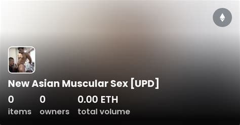New Asian Muscular Sex [upd] Collection Opensea