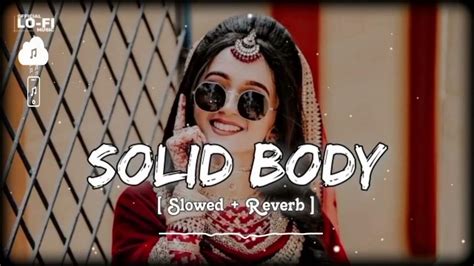 Solid Body Song Slowed And Reverb Full Song Trending Song Ajay