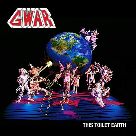 Gwar This Toilet Earth 1994 Metal Academy