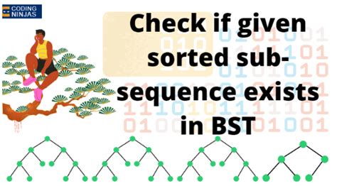 Check If The Given Sorted Sub Sequence Exists In Bst Naukri Code 360