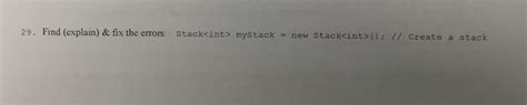 Solved 29 Find Explain And Fix The Errors Stack Mys