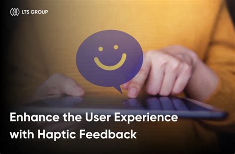 what is haptic feedback why it s essential and users benefit