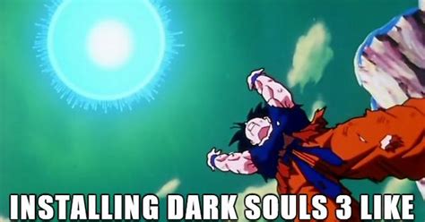 Installing Dark Souls 3 Meme On Imgur