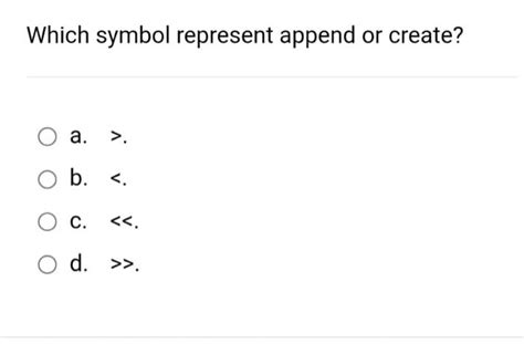 Solved Which Symbol Represent Append Or Create O A O B