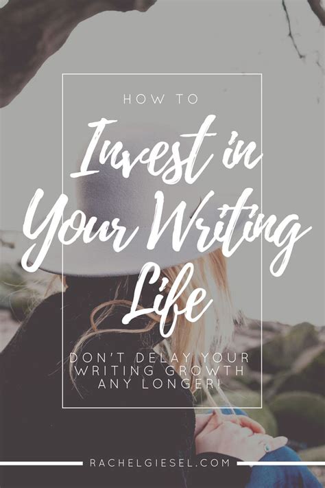 How To Invest In Your Writing Life Dont Delay Your Writing Growth Any Longer — Rachel Giesel