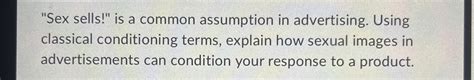 Solved Sex Sells Is A Common Assumption In Advertising Chegg Com