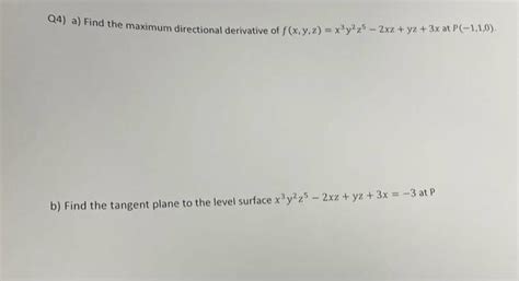 Solved Q4 A Find The Maximum Directional Derivative Of