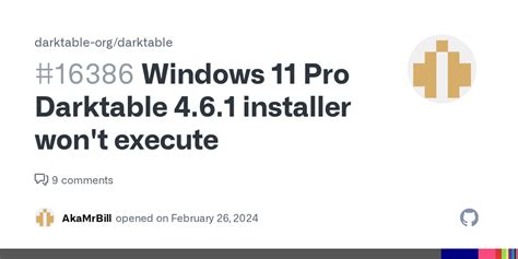 Windows 11 Pro Darktable 461 Installer Wont Execute · Issue 16386 · Darktable Orgdarktable