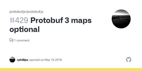 Protobuf 3 Maps Optional · Issue 429 · Protobufjsprotobufjs · Github