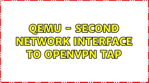 Qemu Second Network Interface To Openvpn Tap Youtube