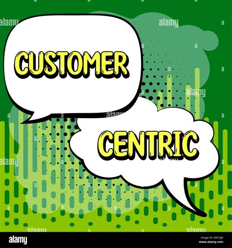 Conceptual Caption Customer Centric Business Concept Process Of Looking After Customers To