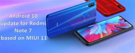 Xiaomi Redmi Note 7 7S Gets Android 10 Based On MIUI 11 Globally