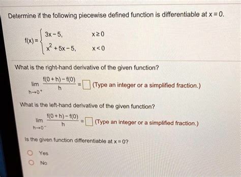 SOLVED Determine If The Following Piecewise Defined Function Is Differentiable At X X