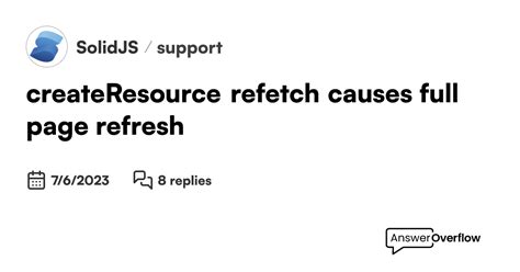 Createresource Refetch Causes Full Page Refresh Solidjs