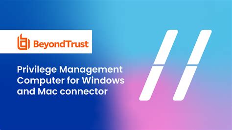 Beyondtrust Privilege Management Computers For Windows And Mac
