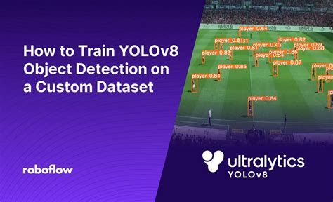 How To Train Yolov8 Object Detection On A Custom Dataset
