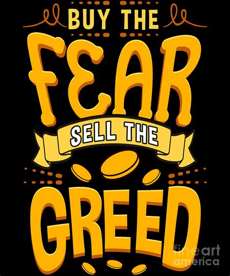 Buy The Fear Sell The Greed Digital Art By The Perfect Presents Pixels