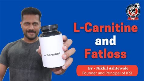 L Carnitine For Fatloss Effects And Uses Ifsi Nikhil Ashtewale