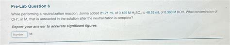 Solved Pre Lab Question 6while Performing A Neutralization