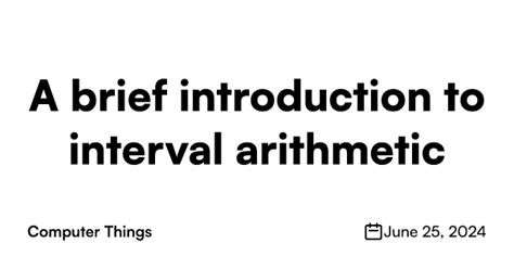 A Brief Introduction To Interval Arithmetic • Buttondown