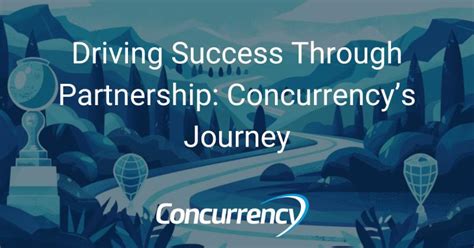 Concurrency Inc On Linkedin Driving Success Through Partnership Concurrencys Journey