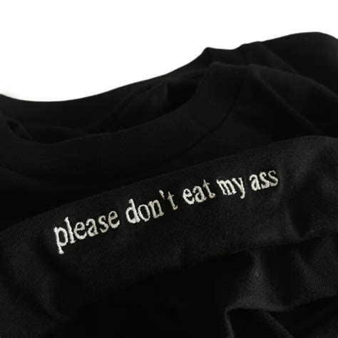 Please Dont Eat My Ass Tee Heyzstore