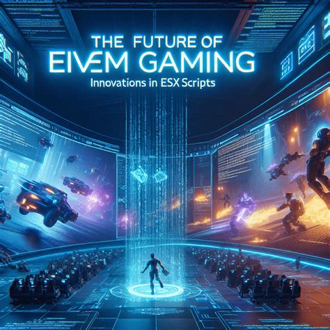 The Future Of Fivem Gaming Innovations In Esx Scripts Fivem Store